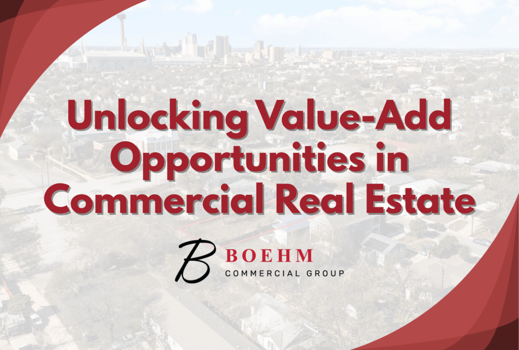 Unlocking Value-Add Opportunities in Commercial Real Estate - Boehm ...